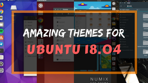 Ubuntu 18.04 Themes You Should Try - IB Computing